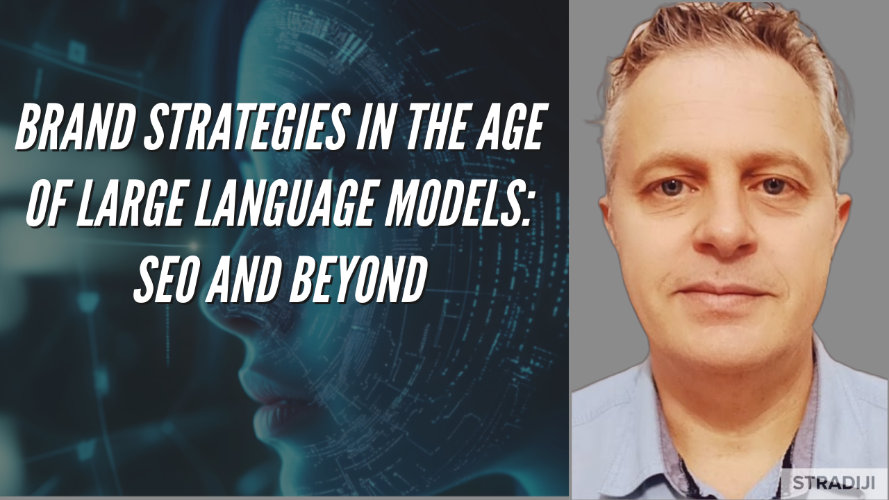 Large Language Models: SEO & Brand Strategies - Stradiji